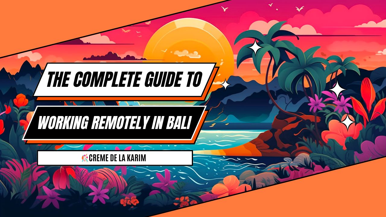 Working Remotely in Bali: The Complete Guide to A Picture-Perfect Life ...